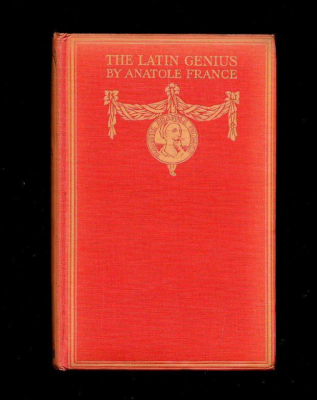 The Latin Genius by France, Anatole [Edited by Frederic Chapman and J ...