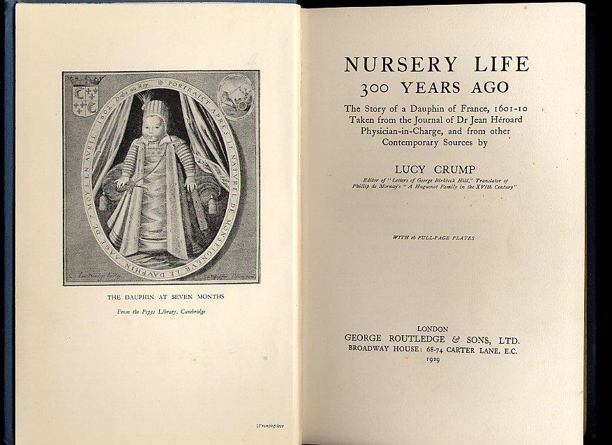 Nursery Life 300 Years Ago; The Story of a Dauphin of France, 1601-10 ...