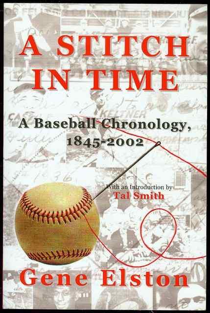 A Stitch in Time: A Baseball Chronology, 1845-2002 by Elston, Gene ...