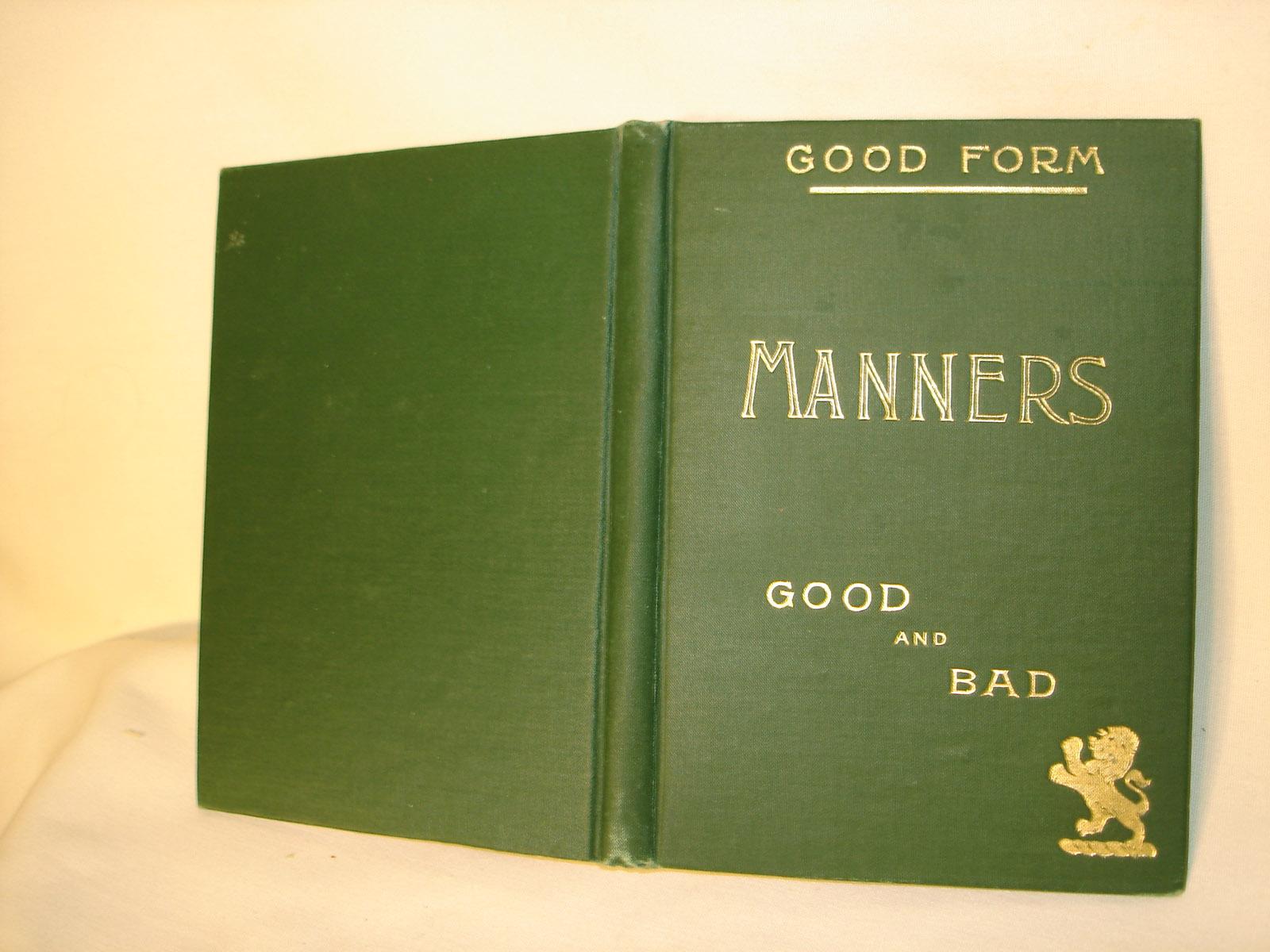 Manners Good and Bad, at Home and in Society: With remarks upon the ...