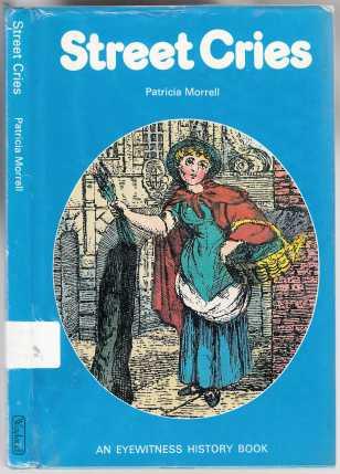 Street Cries by Morrell, Patricia: Very Good Hardcover (1978) First ...