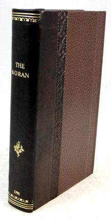 The Koran, Commonly called The Alcoran of Mohammed, Translated from the ...
