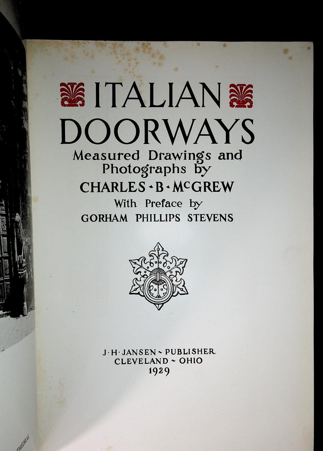 ITALIAN DOORWAYS Measured Drawings and Photographs by Charles B. McGrew ...