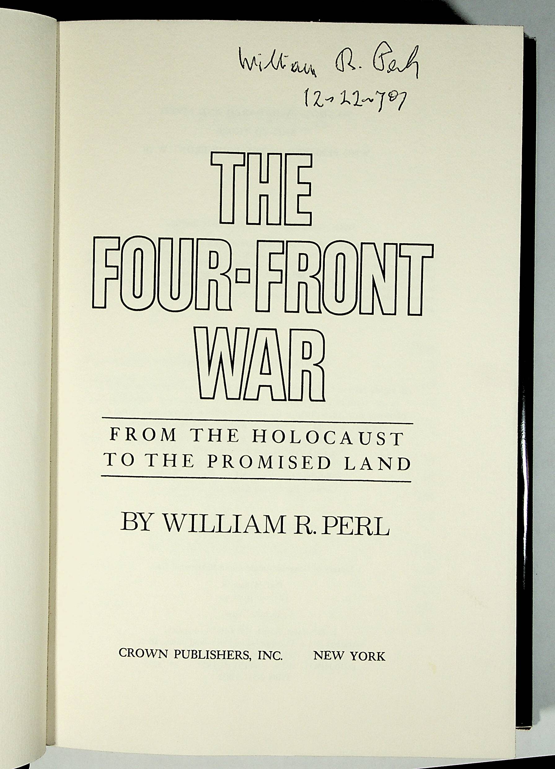 THE FOUR-FRONT WAR from the holocaust to the promised land by Perl ...