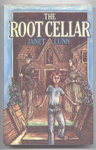 THE ROOT CELLAR. by Lunn, Janet.: Very Good- Hard Cover (1981) First ...