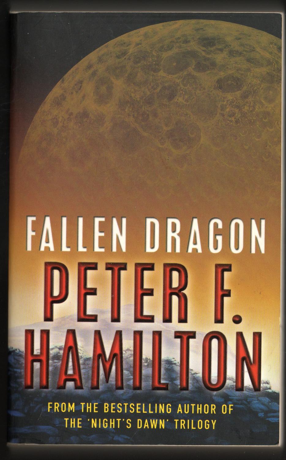 Fallen Dragon by Peter F Hamilton: Fine Mass Market p/back (2002) First ...