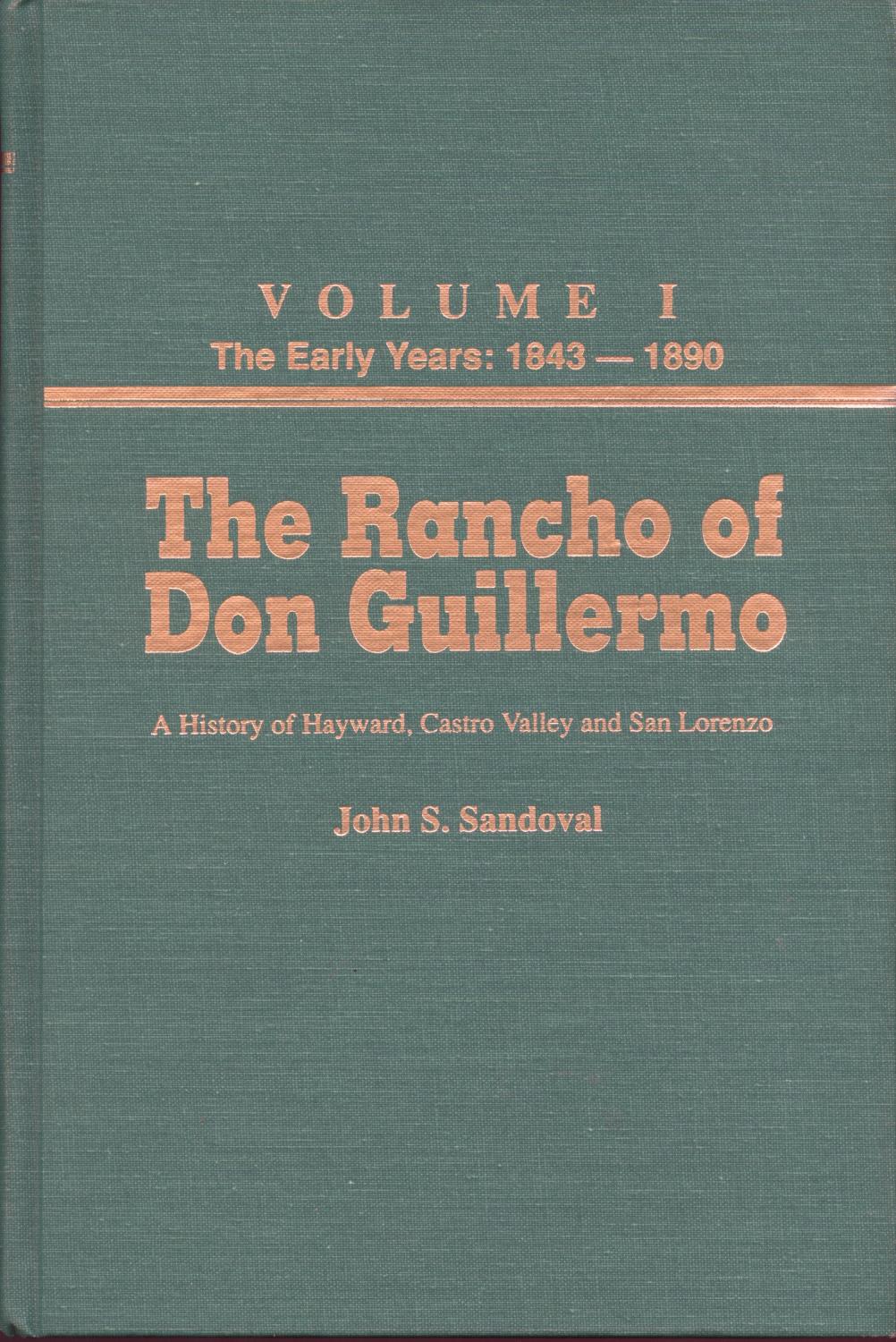 The Rancho of Don Guillermo Vol. 1 The Early Years: 1843-1890 by ...