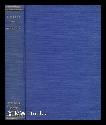 Philo-Judaeus of Alexandria / by Norman Bentwich von Bentwich, Norman ...