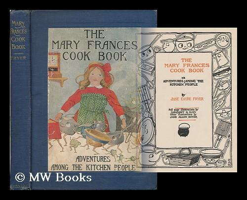 The Mary Frances cook book : or, Adventures among the kitchen people ...
