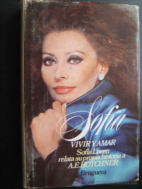 SOFÍA. VIVIR Y AMAR by HOTCHNER, A. E.: Bueno (1979) 1ª edición. | Librería Maestro Gozalbo