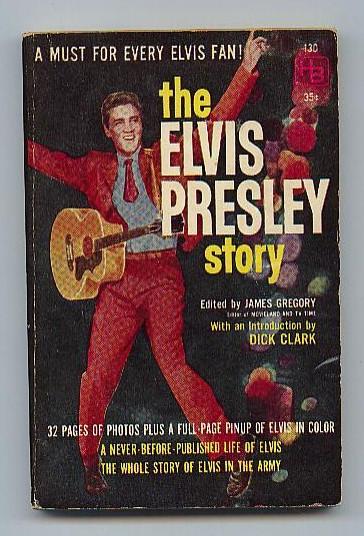 The Elvis Presley Story by Gregory, James (ed) - Intro by Dick Clark ...