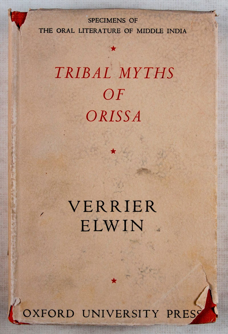 Tribal Myths of Orissa: Specimens of the Oral Literature of Middle ...