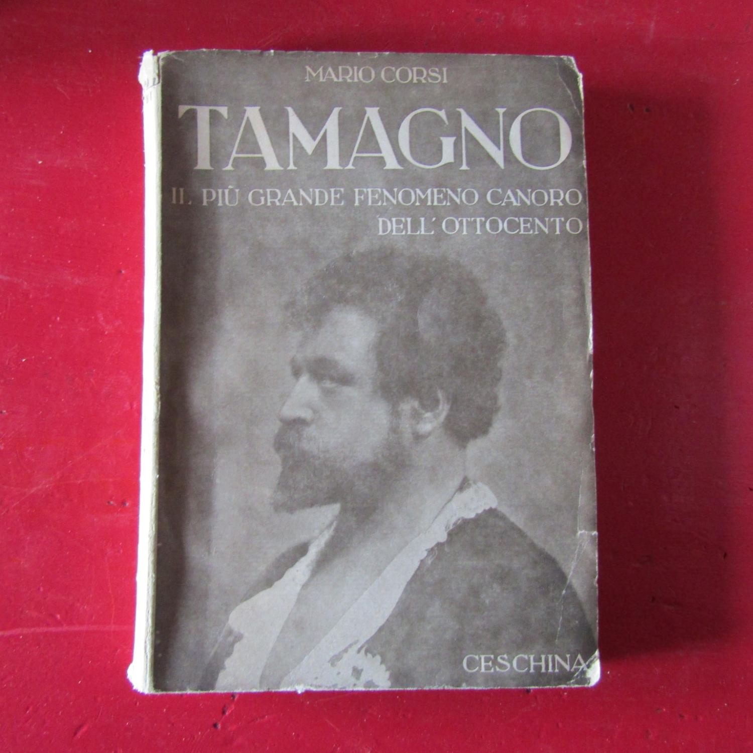 Tamagno Il più grande fenomeno canoro dell'Ottocento by Mario Corsi ...