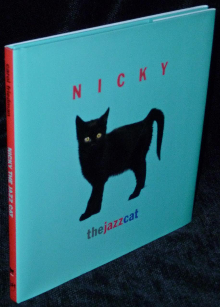 Nicky the Jazz Cat by Friedman, Carol: Near Fine Hardcover (2005 ...