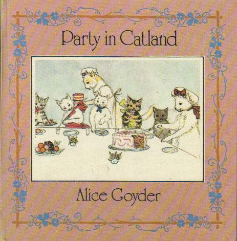PARTY IN CATLAND by Alice Goyder: Fine Hardcover (1978) First Edition ...