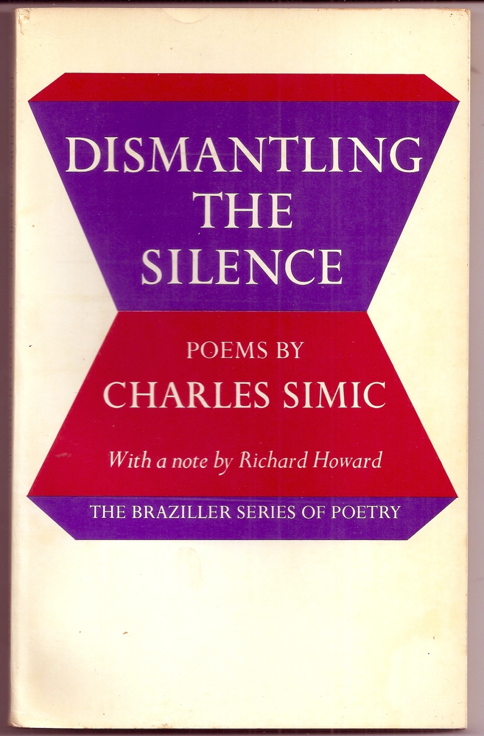 DISMANTLING THE SILENCE. POEMS by SIMIC, Charles: Wraps (1971) First ...