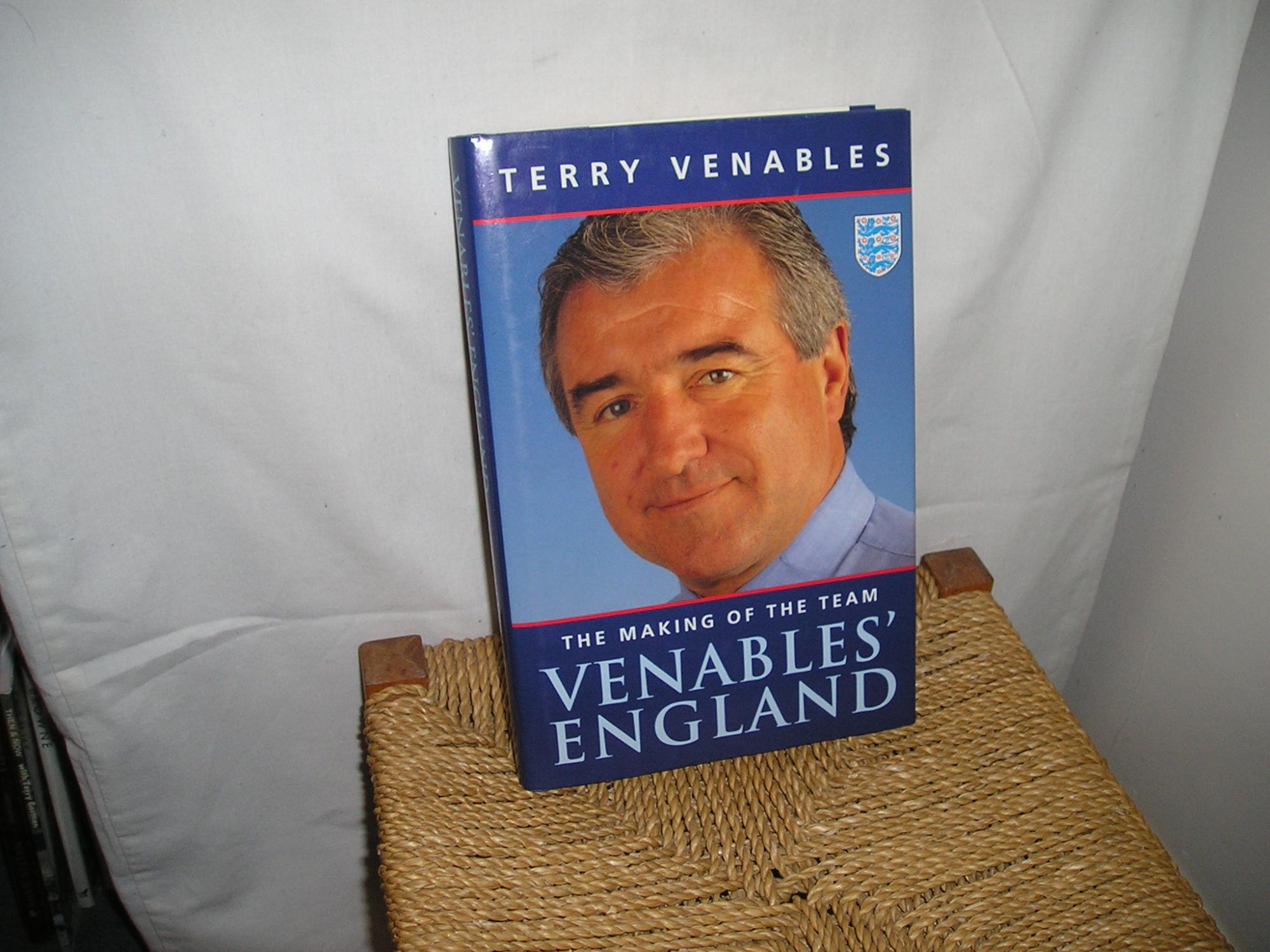 Venables' England. The Making of the Team by Venables. Terry. Signed ...
