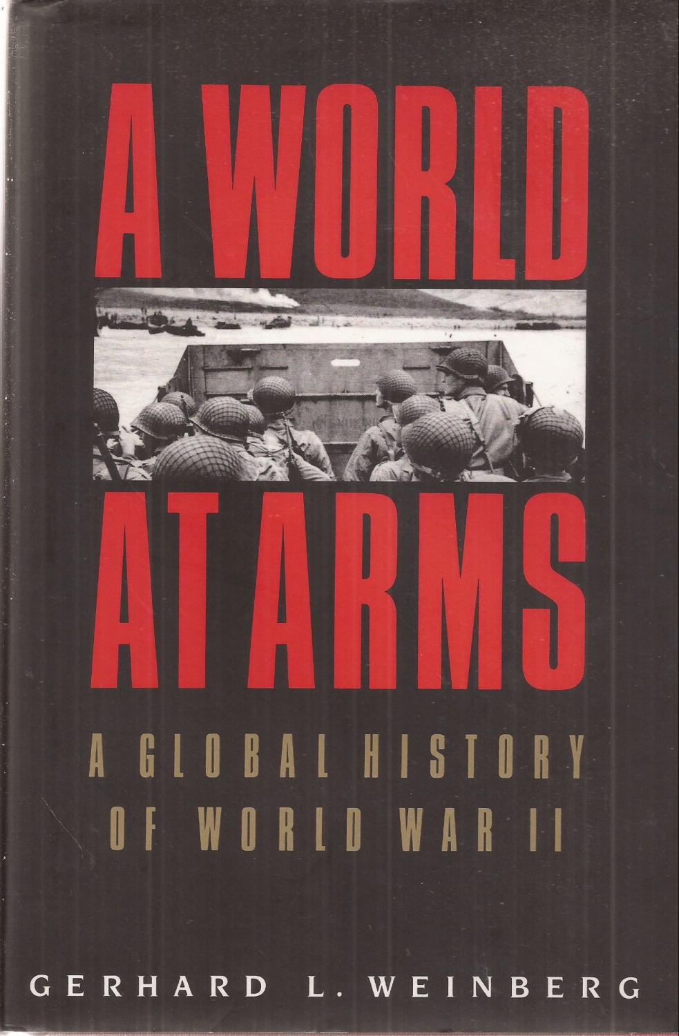 A World at Arms: A Global History of World War II by Weinberg, Gerhard ...