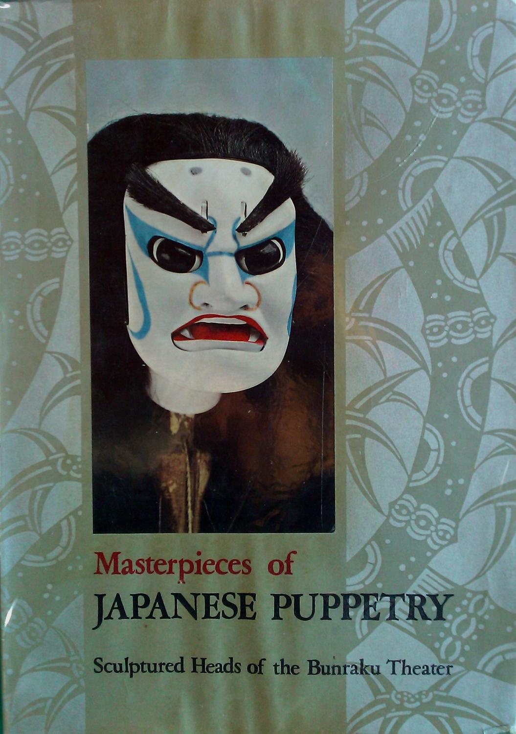 Masterpieces of Japanese Puppetry - Sculptured Heads of the Bunraku ...