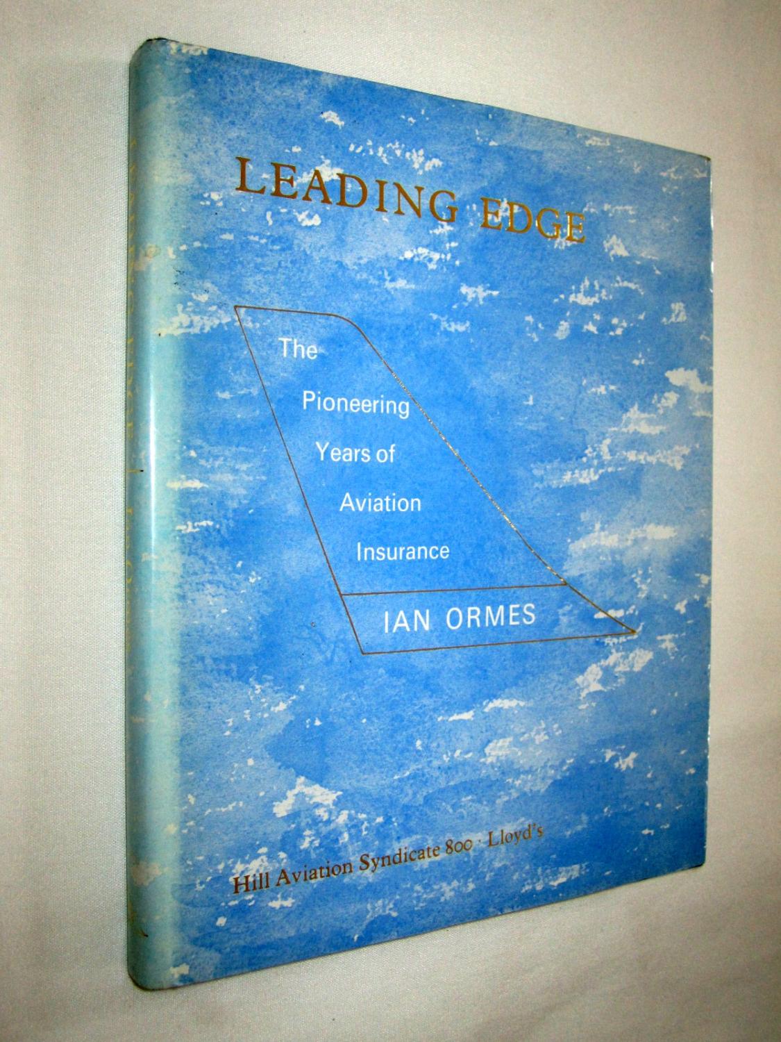 Leading Edge - The Pioneering Years of Aviation Insurance. Hill ...