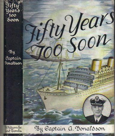FIFTY YEARS TOO SOON by A. Donaldson: Near Fine Hardcover (1948) First ...