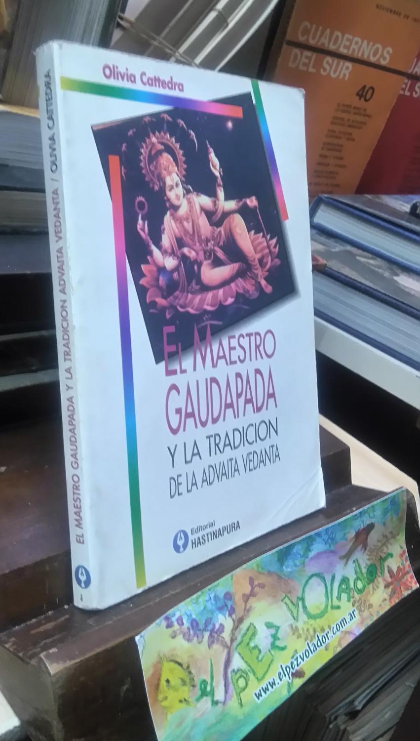 El Maestro Gaudapada y La tradicion De La Advaita Vedanta by CATTEDRA ...