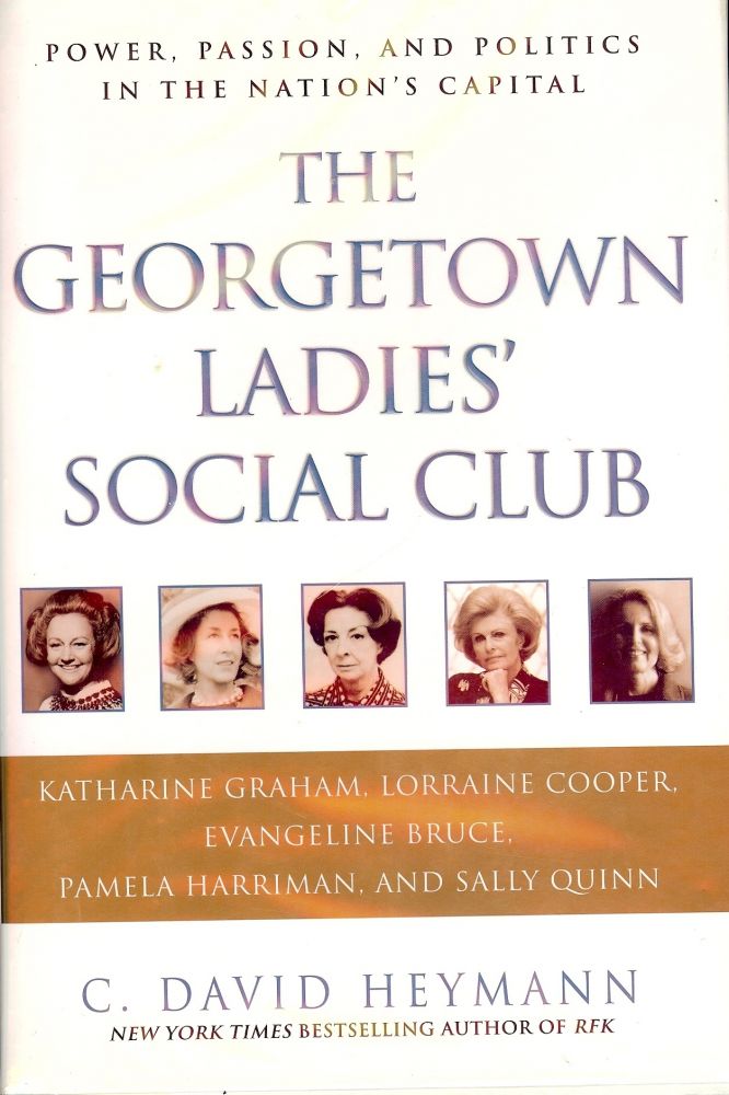 THE GEORGETOWN LADIES' SOCIAL CLUB: POWER, PASSION, AND POLITICS von ...
