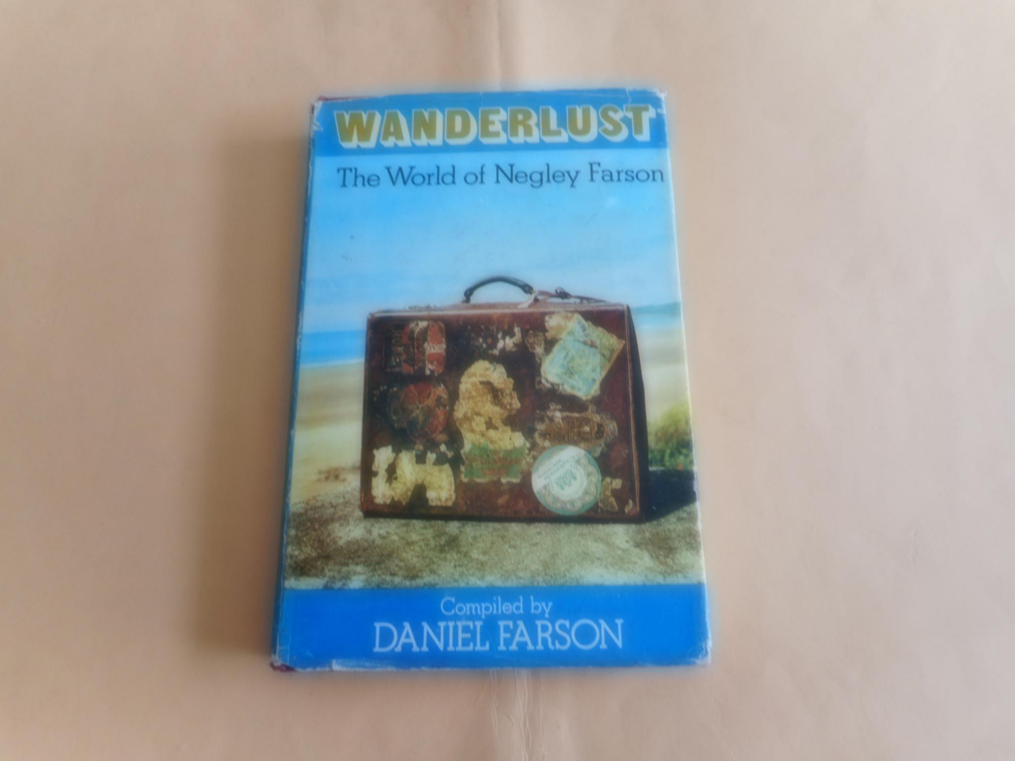 Wanderlust: The World of Negley Farson by Daniel Farson: Good Hardcover ...