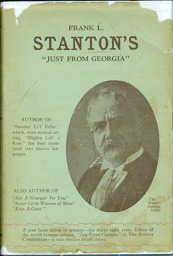 Frank L. Stanton's "Just from Georgia" Containing Poems and Sayings ...