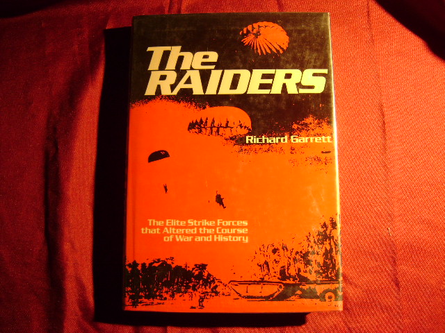The Raiders. The Elite Strike Forces that Altered the Course of War and ...