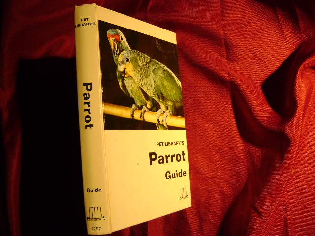 Pet Library's Parrot Guide. by Rogers, Cyril.: Hardcover. (1969) First ...