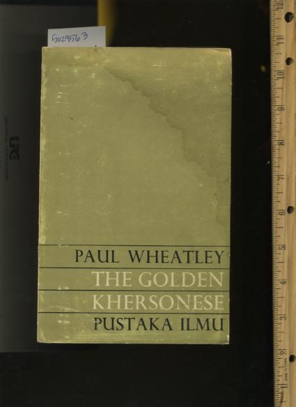 The Golden Khersonese : Studies in the Historical Geography of the ...