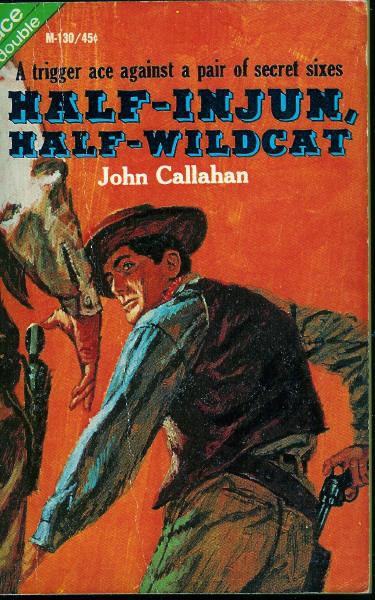 Half-Injun, Half-Wildcat / Outcast of Ute Bend by Callahan, John ...