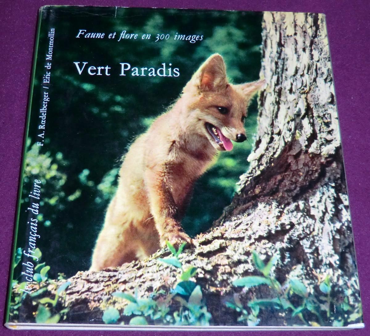 VERT PARADIS Faune et flore en 300 images by ROEDELBERGER F. A ...