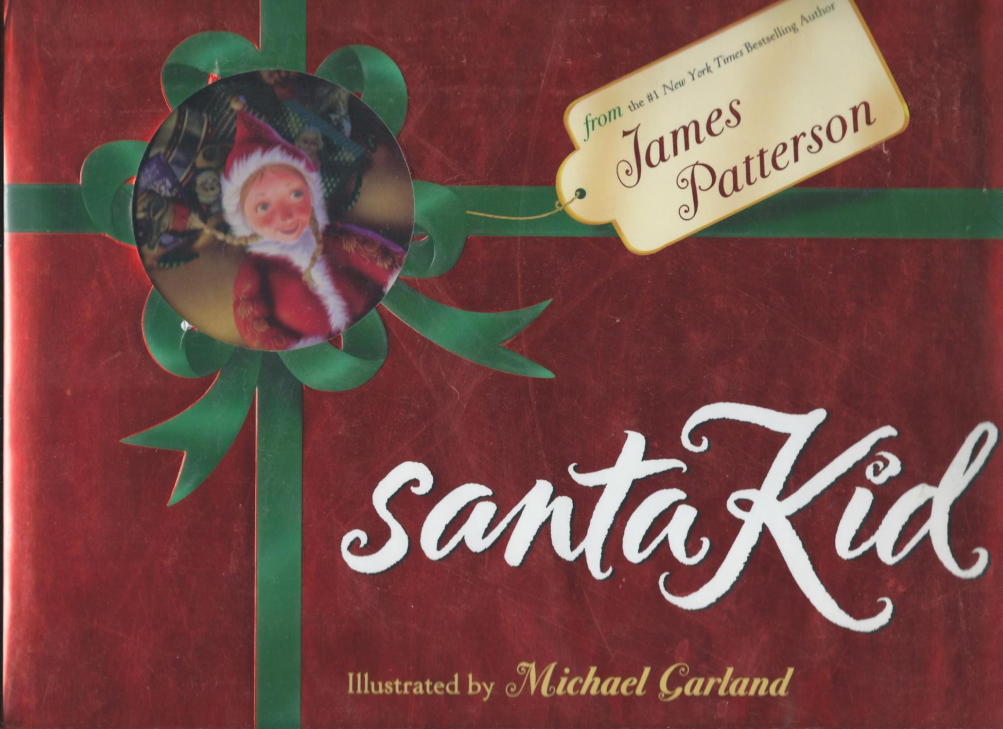 SANTA KID by JAMES PATTERSON / illust.by Michael Garland: Very Good ...