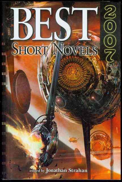 Best Short Novels 2007 by Jonathan Strahan (Edited by): Very Good Hard ...