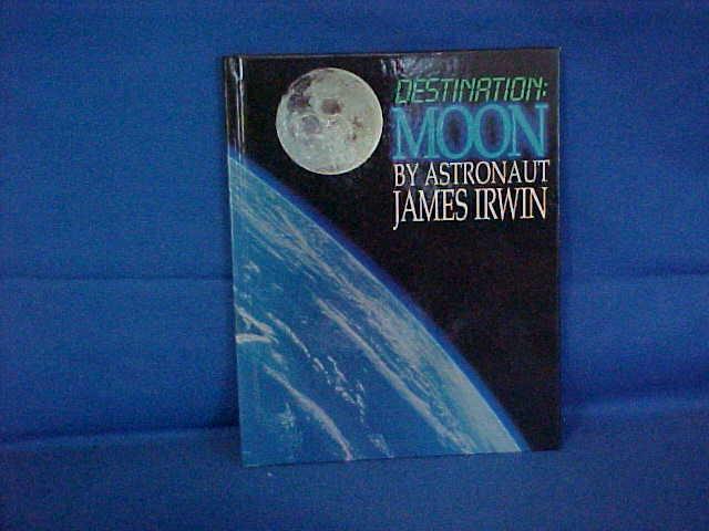 Destination: Moon by Irwin, James;Janssen, Al: Very Good Hardcover ...