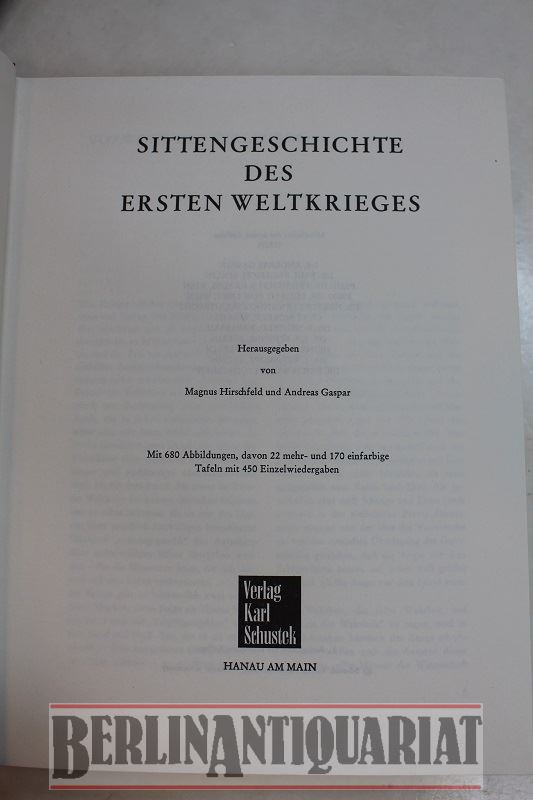 Sittengeschichte der beiden Weltkriege. Begründet von Magnus Hirschfeld ...