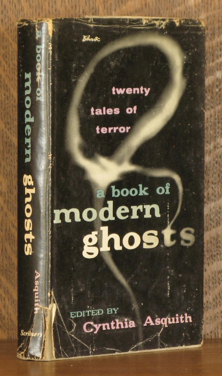 A BOOK OF MODERN GHOSTS by edited by Cynthia Asquith: Good Hardcover ...