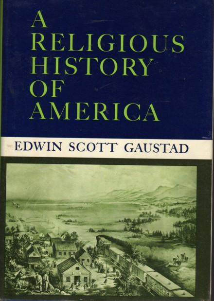 A Religious History Of America by Gaustad, Edwin Scott: Good Hardcover ...
