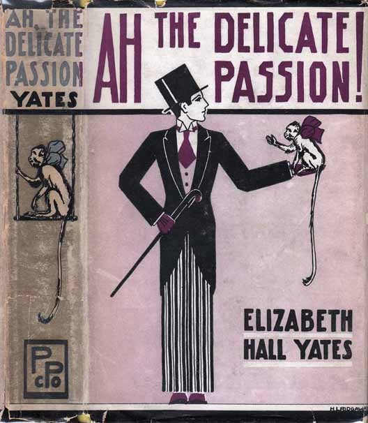 Ah, The Delicate Passion! by YATES, Elizabeth Hall: (1929) | Babylon ...
