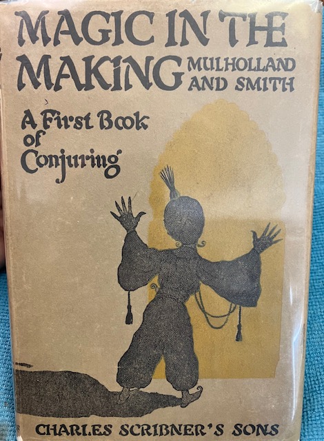 Magic in the Making: A First Book of Conjuring by Mulholland, John and ...