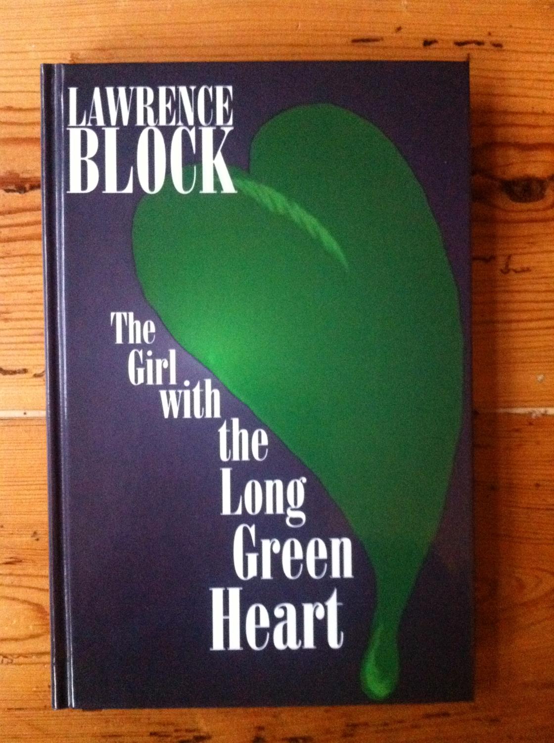 The Girl with the Long Green Heart by Block, Lawrence: Fine Hardcover ...