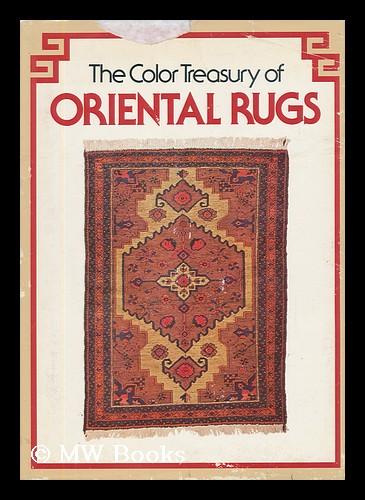 The Color Treasury of Oriental Rugs / Stefan A. Milhofer ; Translated ...
