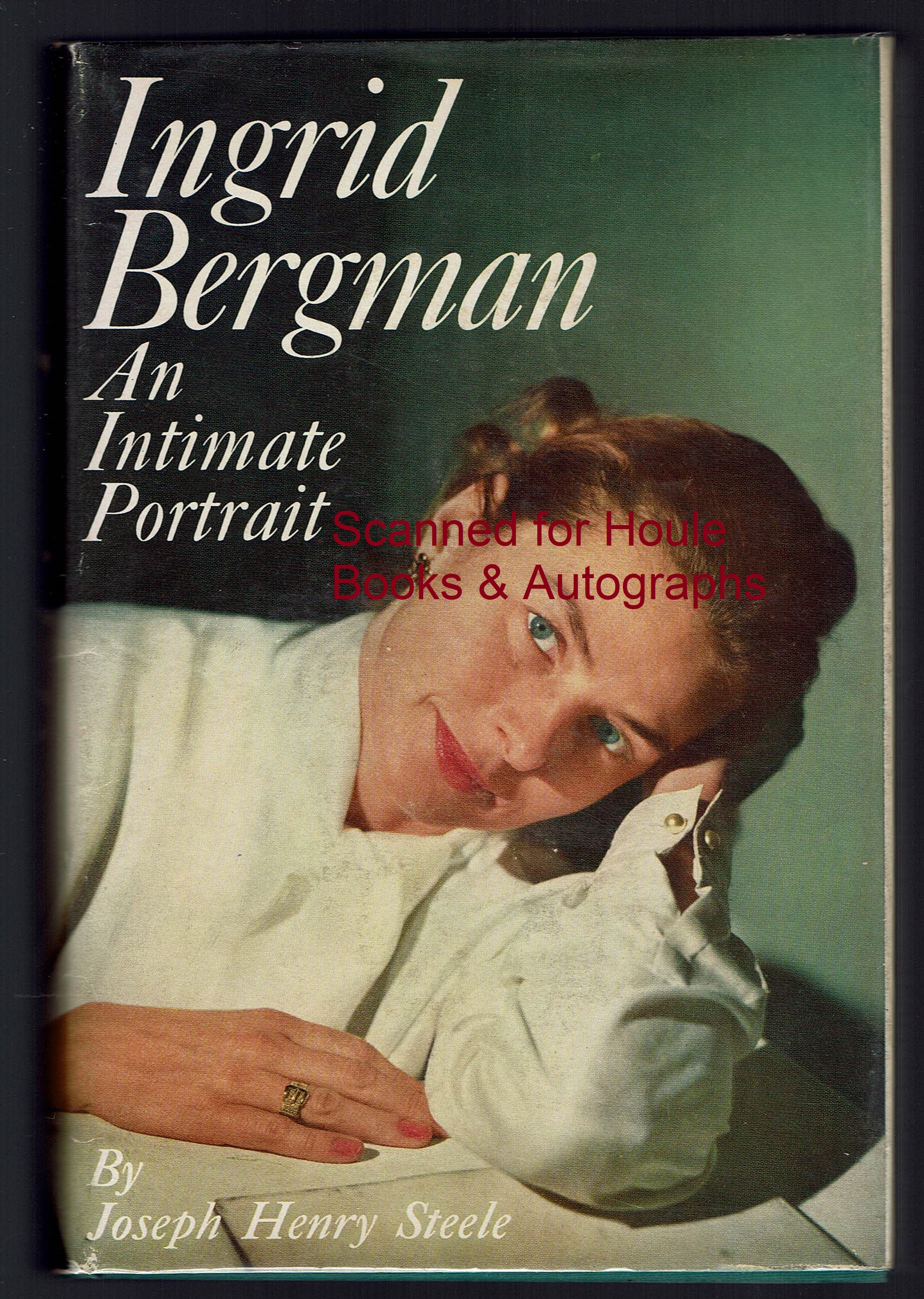 Ingrid Bergman: An Intimate Portriat by Steele, Joseph Henry: Very Good ...