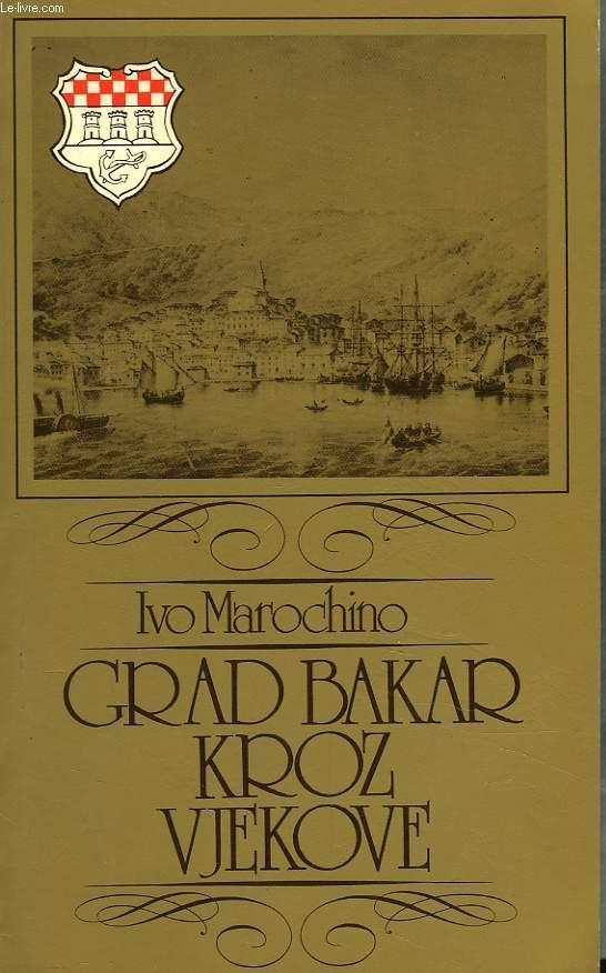 GRAD BAKAR KROZ VJEKOVE by IVO MAROCHINO: bon Couverture souple (1982 ...