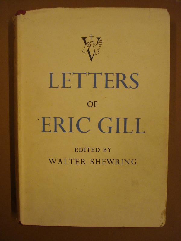 Letters of Eric Gill. Edited by Walter Shewring.: Bueno Boards ...