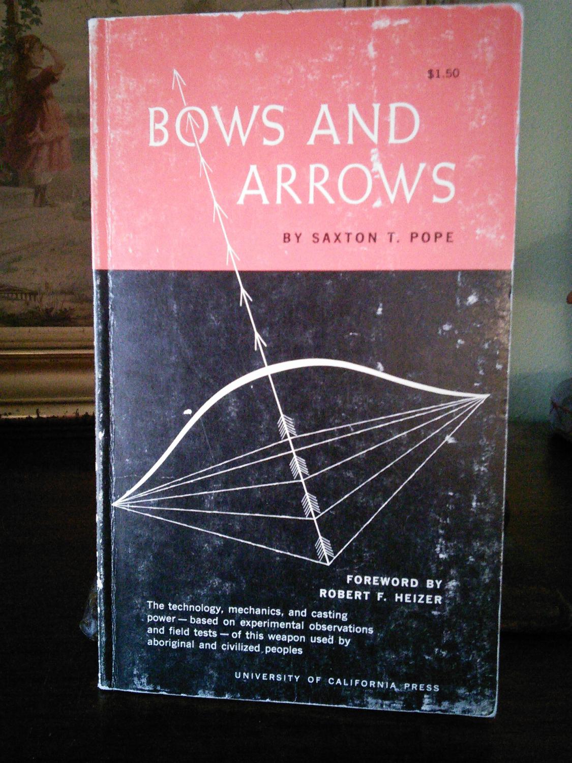 Bows and Arrows by Saxton T. Pope: Good Soft cover (1962) | Prairie ...