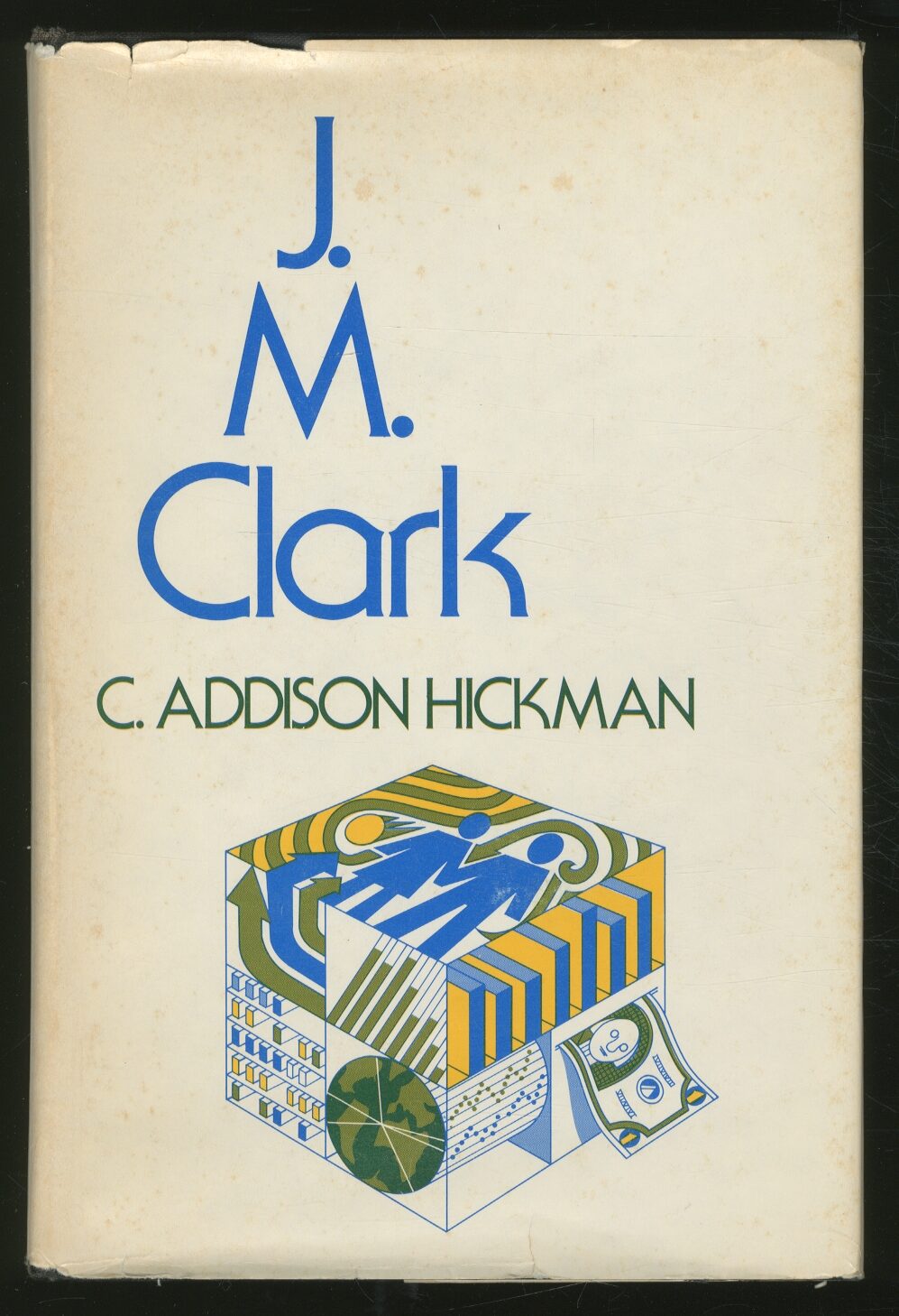 J. M. Clark by HICKMAN, C. Addison: Very Good Hardcover (1975 ...