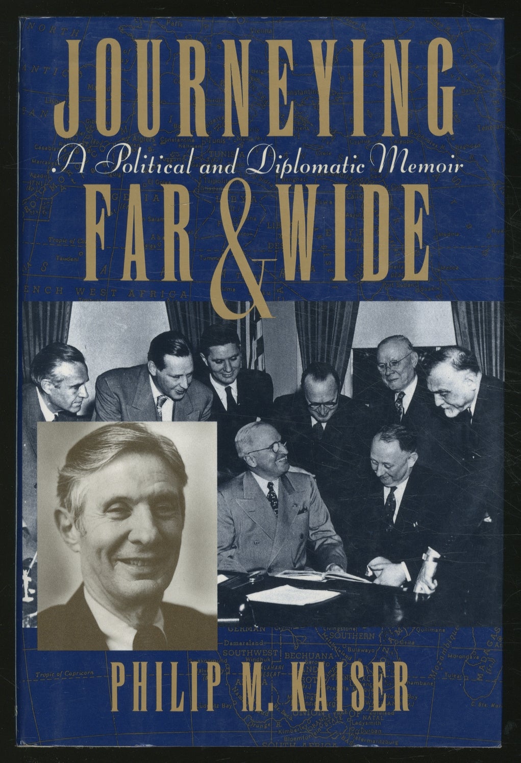 Journeying Far and Wide: A Political and Diplomatic Memoir by KAISER ...